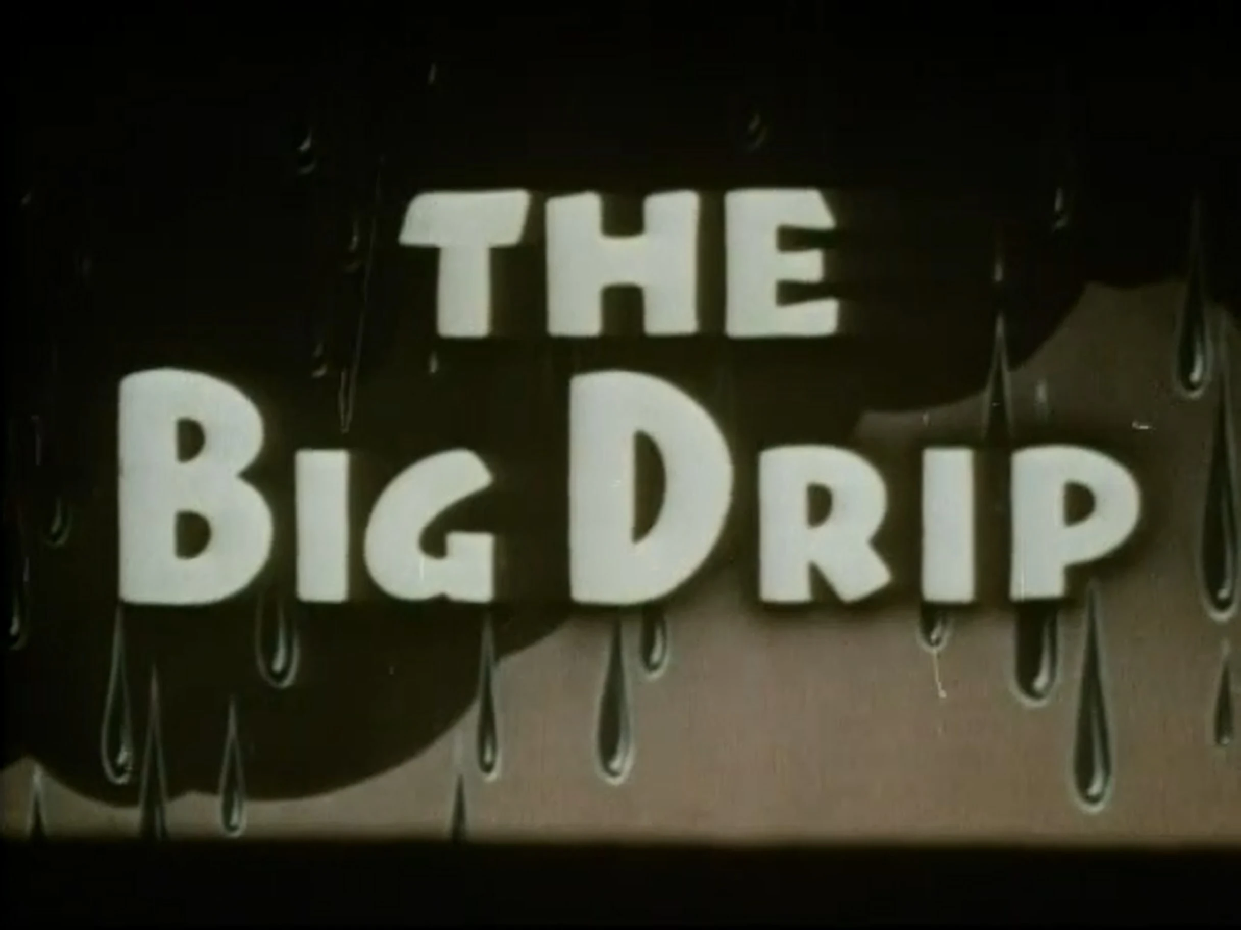 The Big Drip | Paramount Cartoons Wiki | Fandom