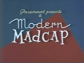 Modern Madcaps | Paramount Cartoons Wiki | Fandom