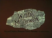 Will Do Mousework | Paramount Cartoons Wiki | Fandom