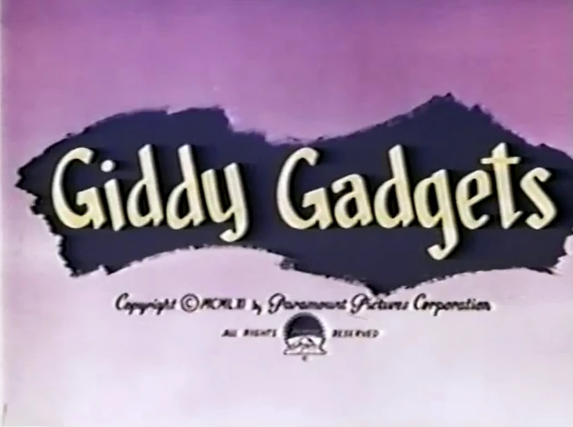 Giddy Gadgets | Paramount Cartoons Wiki | Fandom
