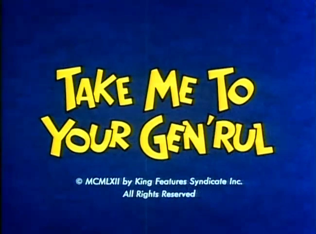 Take Me to Your Gen'rul | Paramount Cartoons Wiki | Fandom