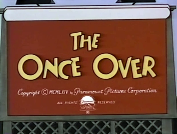 The Once Over | Paramount Cartoons Wiki | Fandom