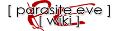 Parasite Eve Wiki | The Wiki Wiki | Fandom