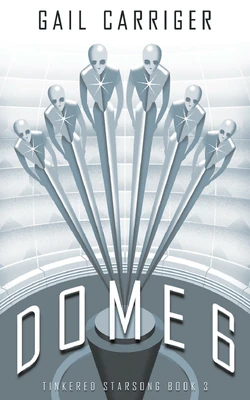 Dome 6 | The Parasol Protectorate Wiki | Fandom