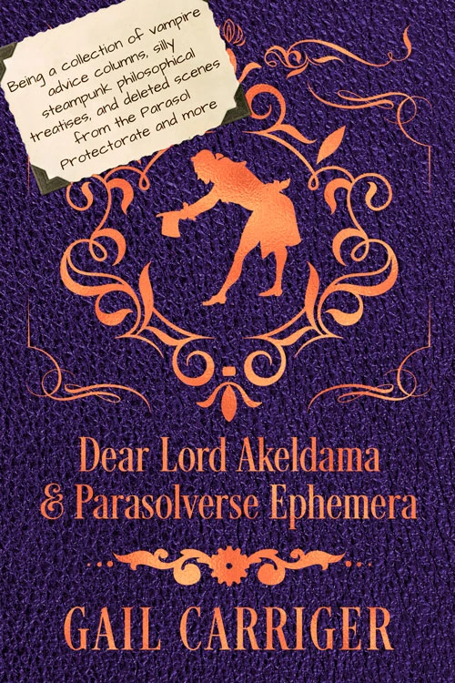 Dear Lord Akeldama & Parasolverse Ephemera | The Parasol Protectorate ...