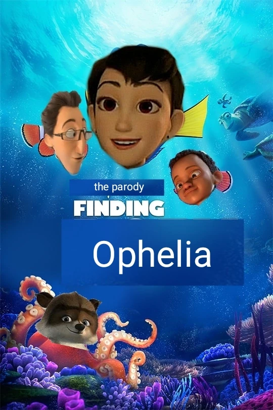 Finding Ophelia | The Parody Wiki | Fandom