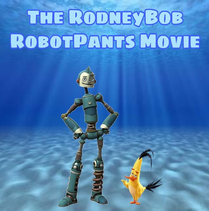 The RodneyBob RobotPants Movie | The Parody Wiki | Fandom