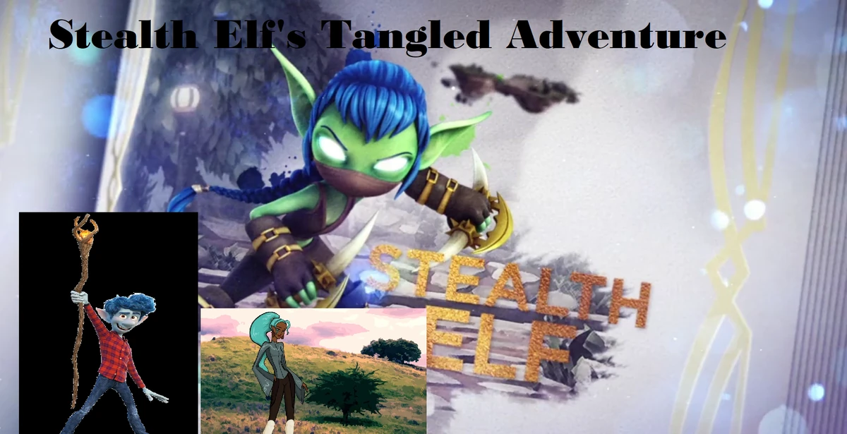 Stealth Elf's Tangled Adventure | The Parody Wiki | Fandom