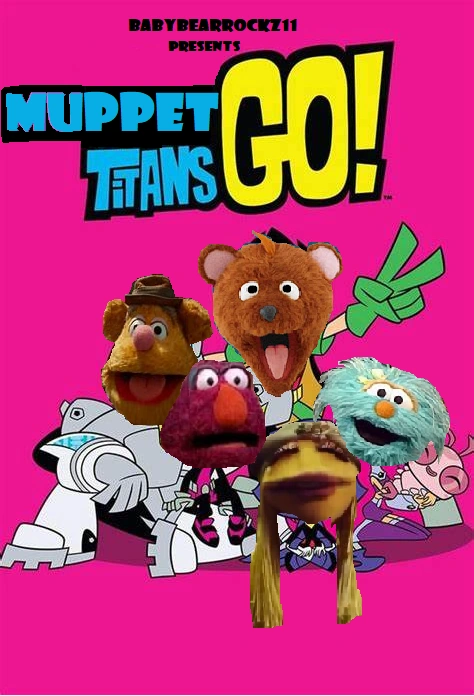 Muppet Titans Go! (BabyBearRockz11 Style) | The Parody Wiki | Fandom