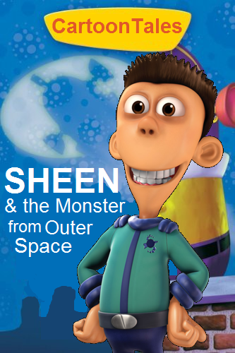 Cartoontales Sheen And The Monster From Outer Space The Parody