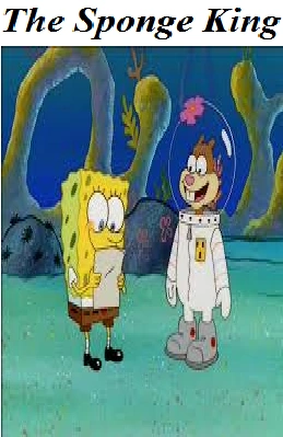 The Sponge King (TheLastDreamworksToon's Style) | The Parody Wiki | Fandom
