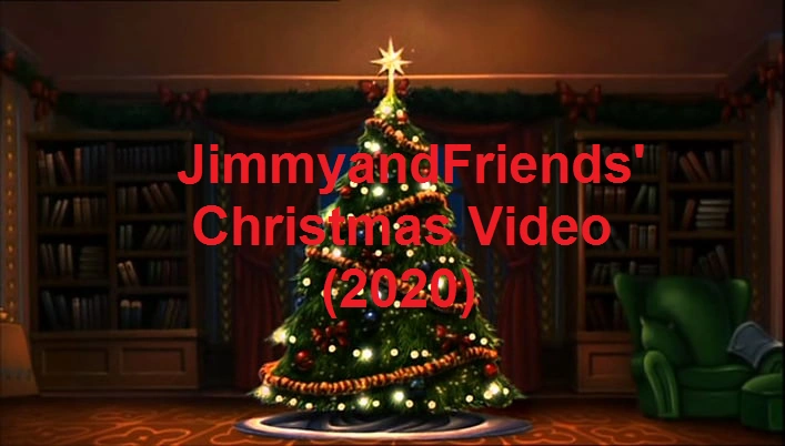 JimmyandFriends' Christmas Video Intro (2020) | The Parody Wiki | Fandom