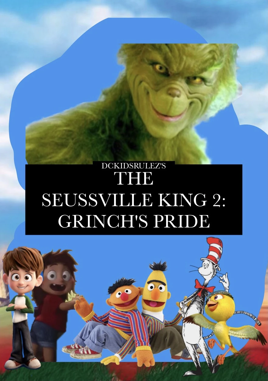 The Seussville King 2: Grinch's Pride | The Parody Wiki | Fandom