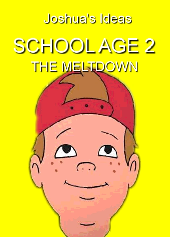 School Age 2: The Meltdown | The Parody Wiki | Fandom