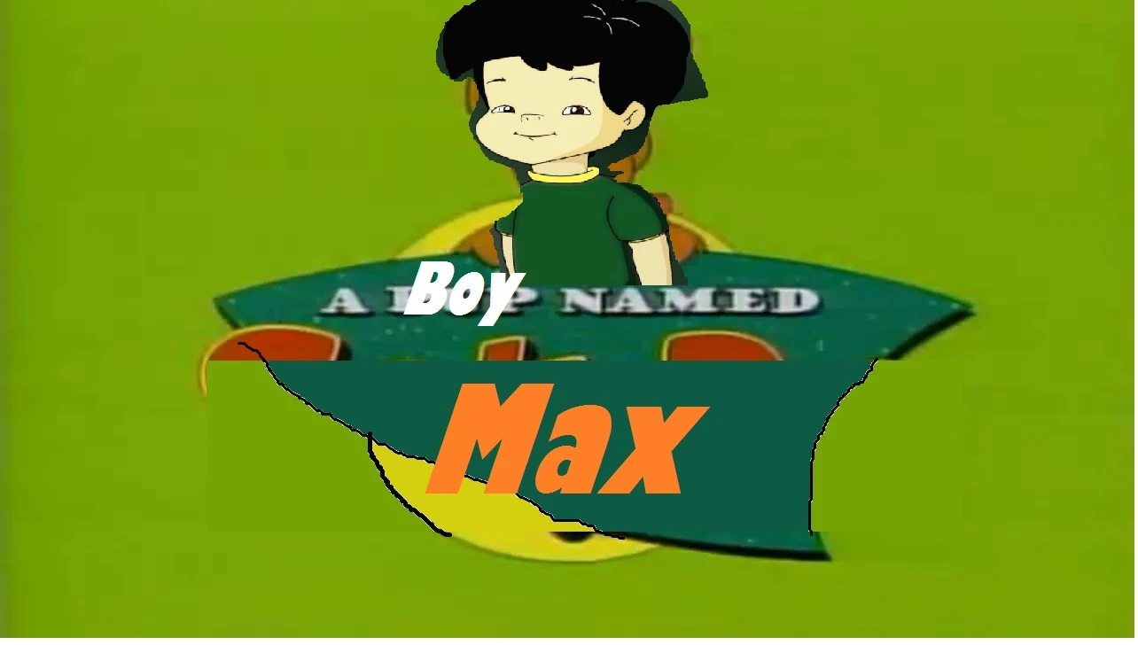 A Boy Named Max | The Parody Wiki | Fandom