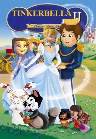 Tinkerbella II: Dreams Come True | The Parody Wiki | Fandom