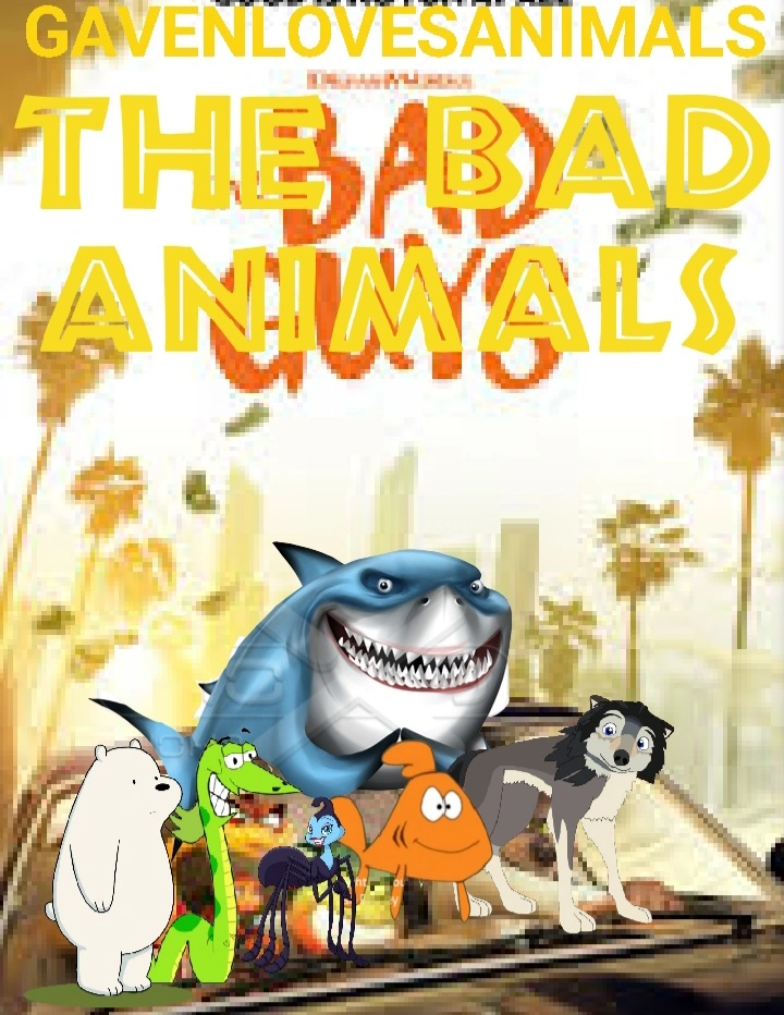 The Bad Animals (GavenLovesAnimals Style) | The Parody Wiki | Fandom