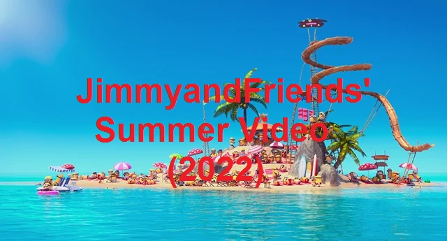 JimmyandFriends' Summer Video Intro (2022) | The Parody Wiki | Fandom