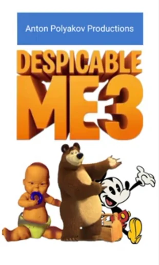 Despicable Me 3 (Anton Polyakov Style) | The Parody Wiki | Fandom