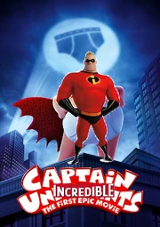 Captain Incredible: The First Epic Movie | The Parody Wiki | Fandom