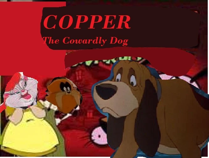 Copper the Cowardly Dog | The Parody Wiki | Fandom