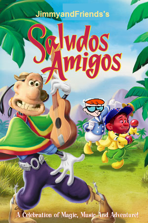 Saludos Amigos (JimmyandFriends Style) | The Parody Wiki | Fandom