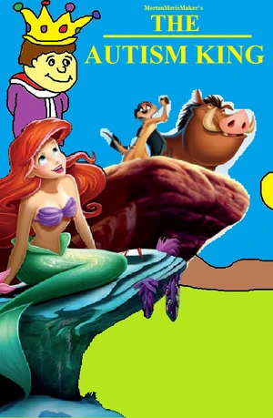 The Autism King (MortonMovieMaker Version) | The Parody Wiki | Fandom