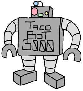TacoBot 3000 | Parry Gripp Wiki | Fandom