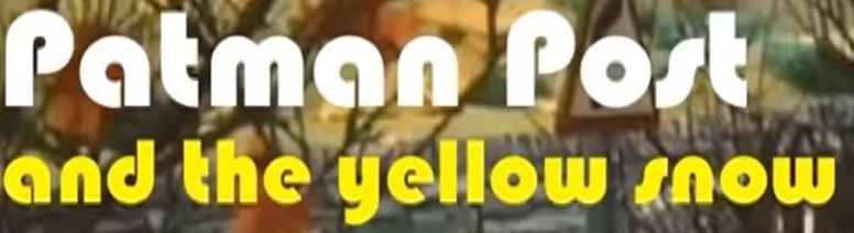 YTP: Patman Post in snow motion | Patman Post Wiki | Fandom