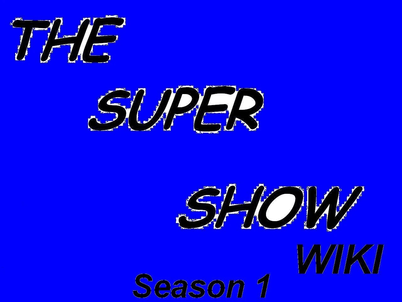 Season 1 | The-Super-Show Wiki | Fandom