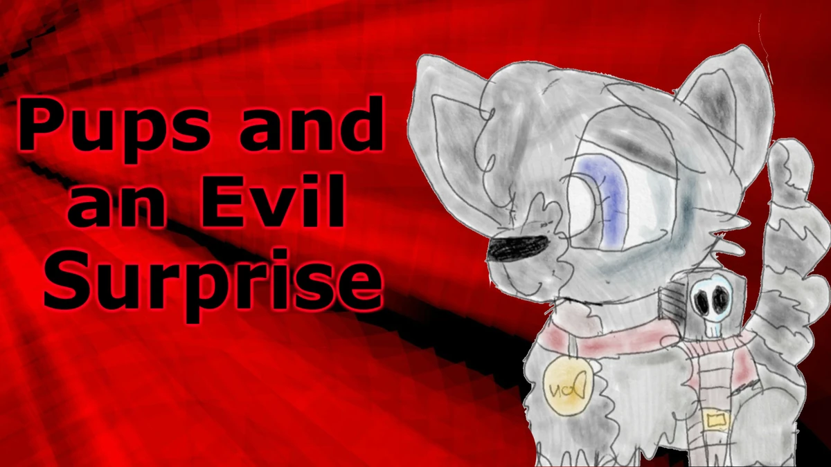 Pups and an Evil Surprise | PAW Patrol Fanon Wiki | Fandom