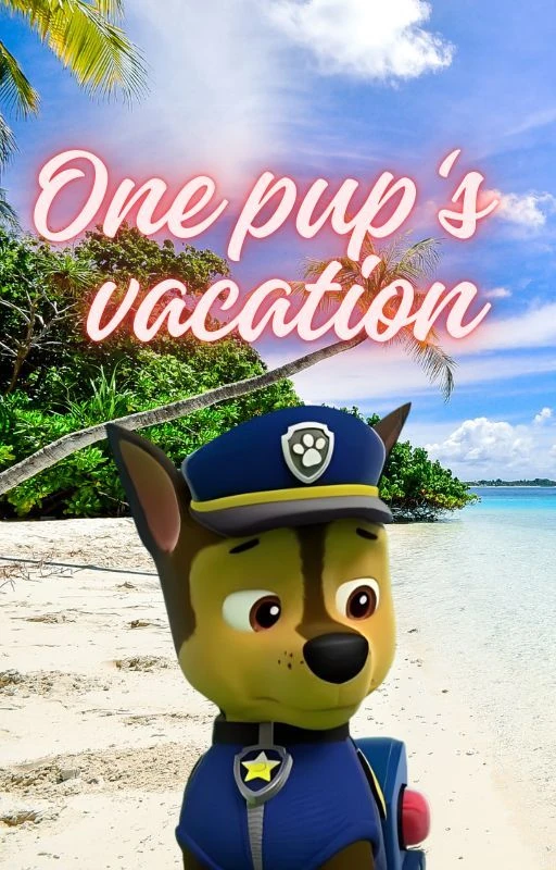 One pup's vacation | PAW Patrol Fanon Wiki | Fandom