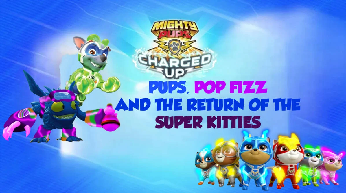 Mighty Pups, Charged Up: Pups, Pop Fizz and the Return of the Super ...