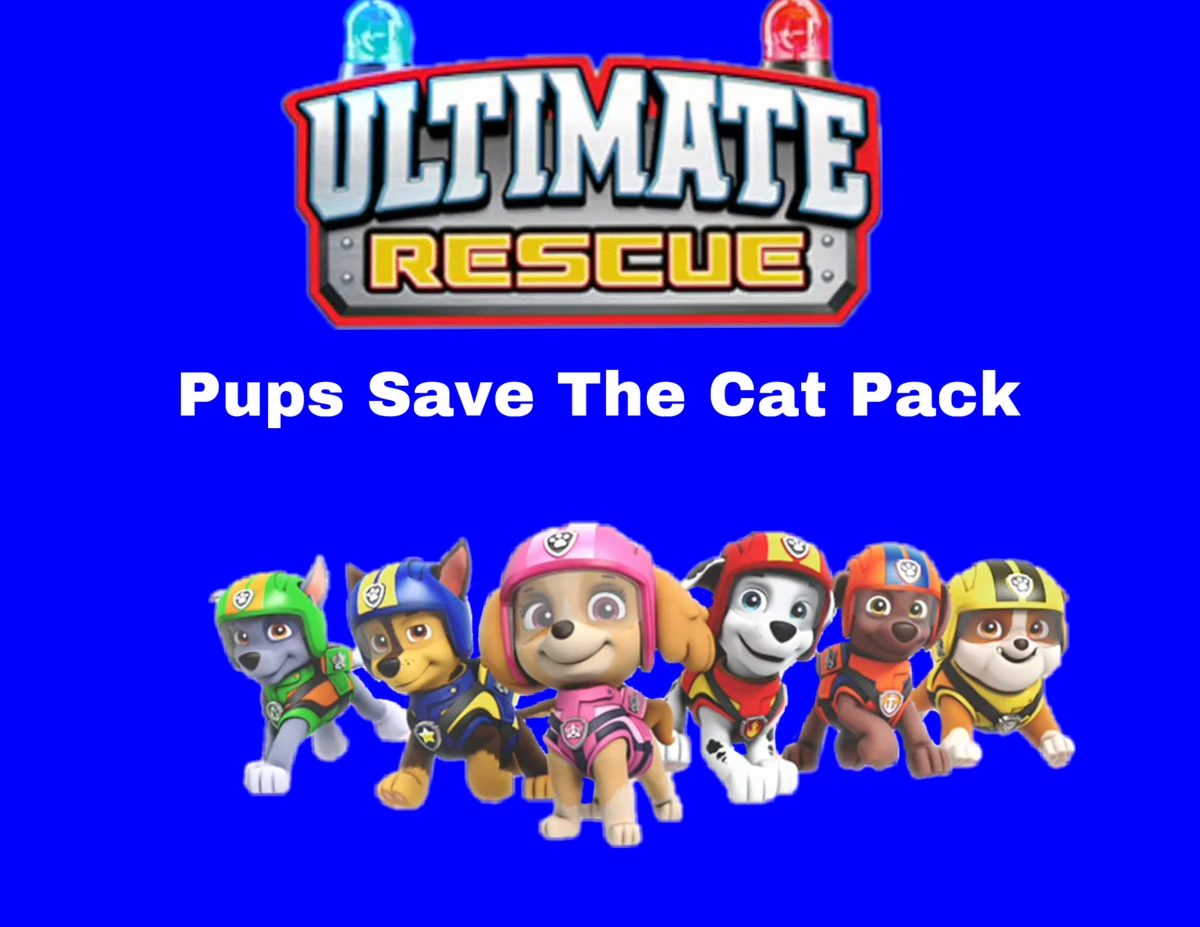 Ultimate Rescue: Pups Save The Cat Pack | Paw Patrol Idea Wiki | Fandom