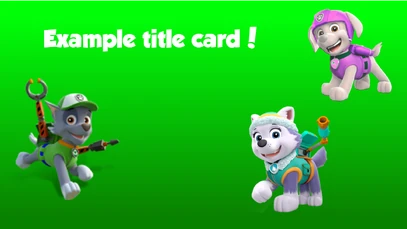 User blog:Plastacikec/Where I edit PAW Patrol screenshots and make tite ...