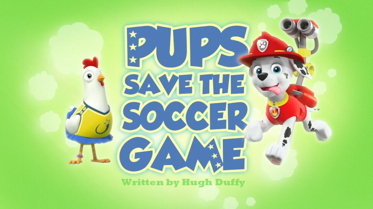 Pups Save the Soccer Game | PAW Patrol Wiki | Fandom