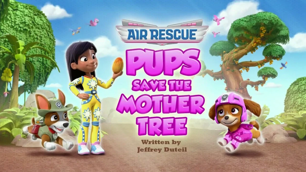 Air Rescue: Pups Save the Mother Tree | PAW Patrol Wiki | Fandom