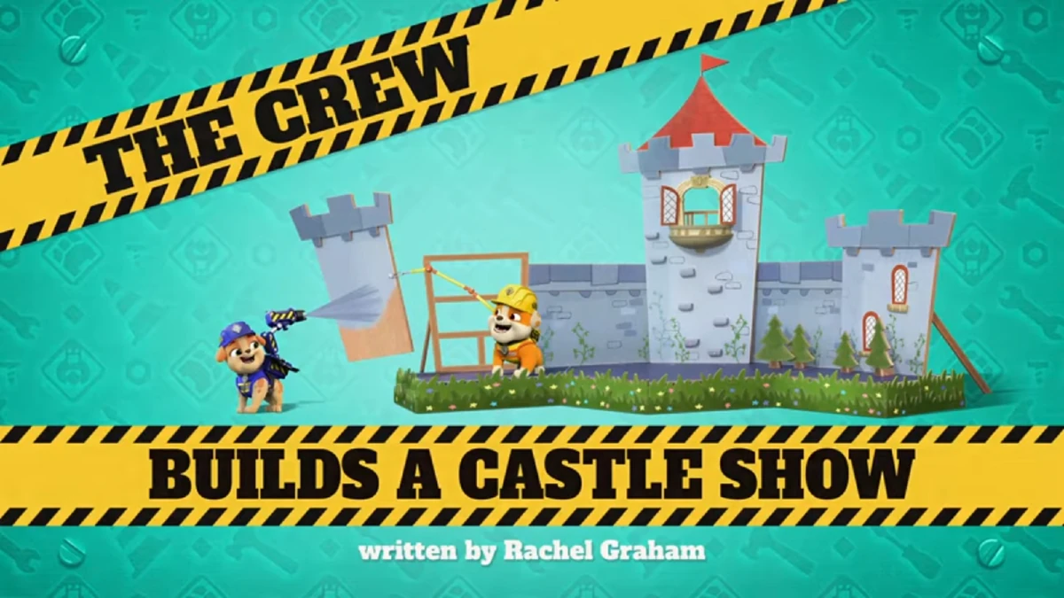 The Crew Builds a Castle Show | PAW Patrol Wiki | Fandom