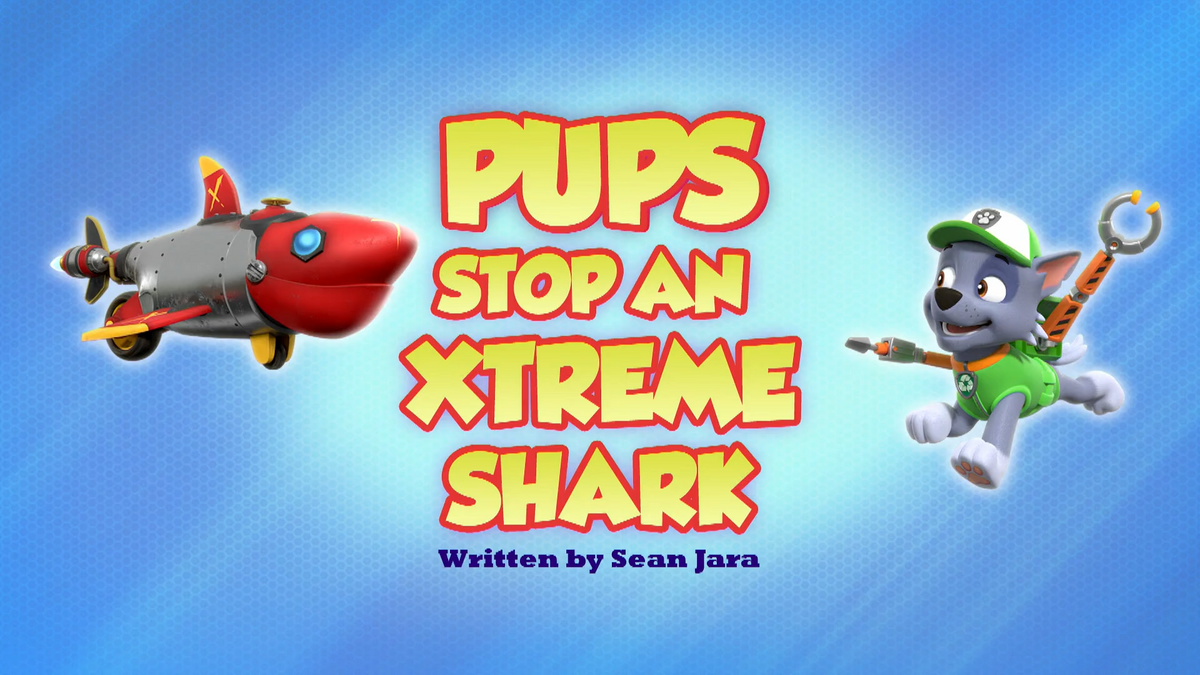 Pups Stop An Xtreme Shark Paw Patrol Wiki Fandom