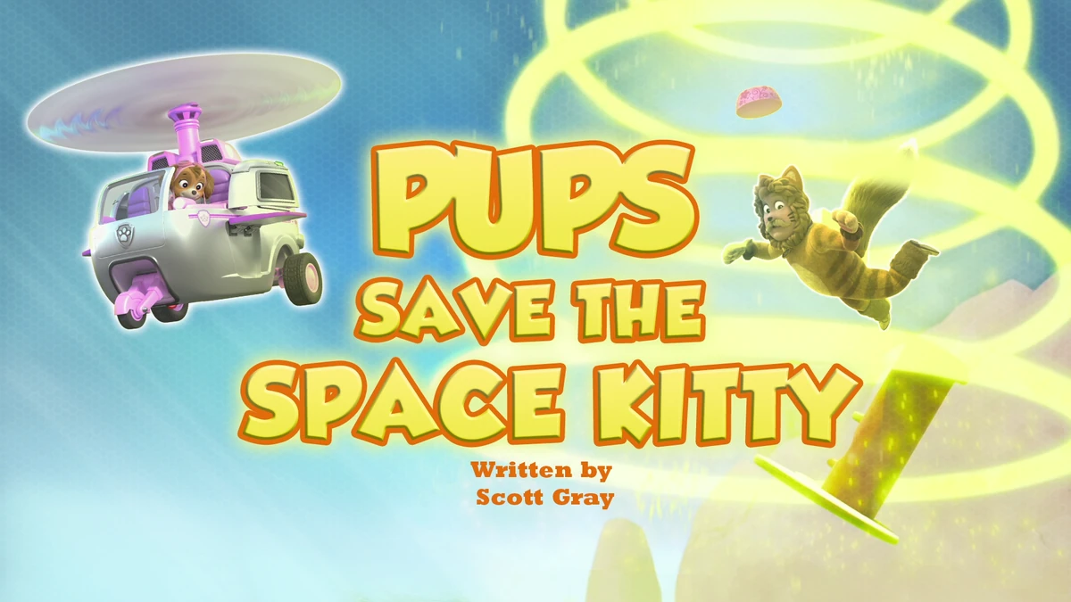 Pups Save the Space Kitty | PAW Patrol Wiki | Fandom