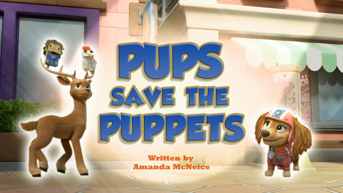 Pups Save the Puppets | PAW Patrol Wiki | Fandom
