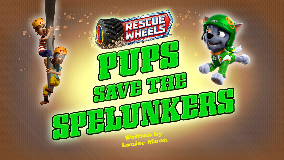 Rescue Wheels Pups Save The Spelunkers Paw Patrol Wiki Fandom