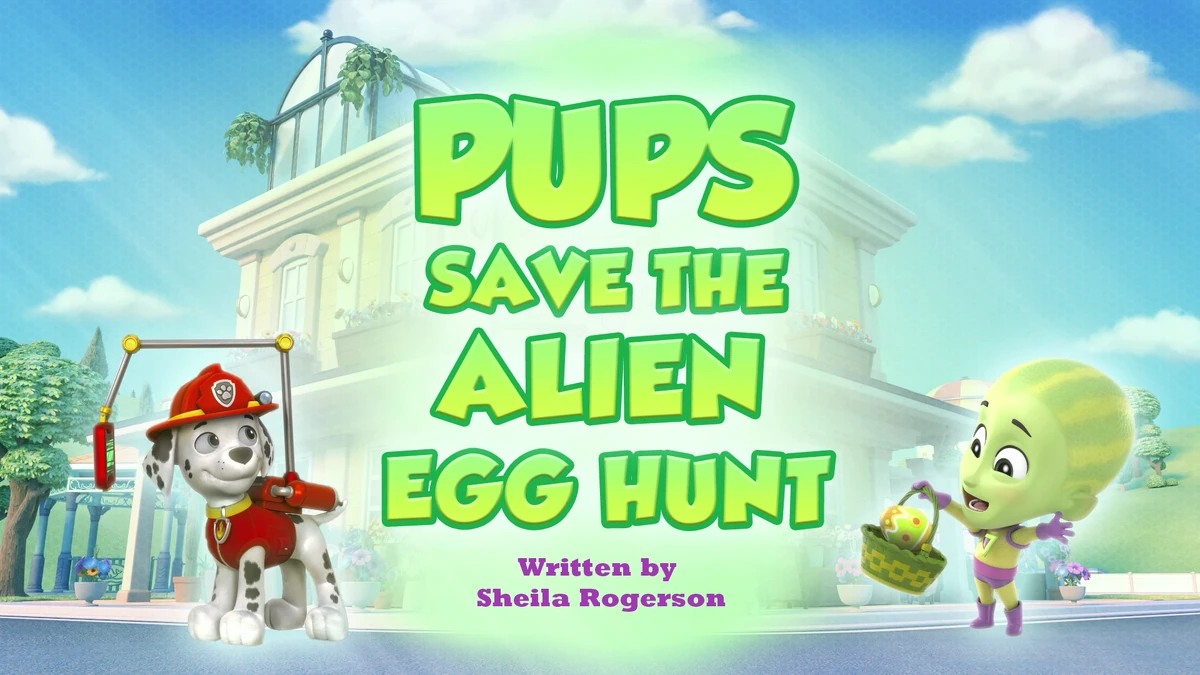 Space Alien/Gallery/Pups Save the Alien Egg Hunt | PAW Patrol Wiki | Fandom