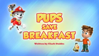 Pups Save Breakfast | PAW Patrol Wiki | Fandom