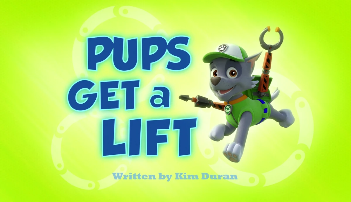 Pups Get a Lift | PAW Patrol Wiki | Fandom