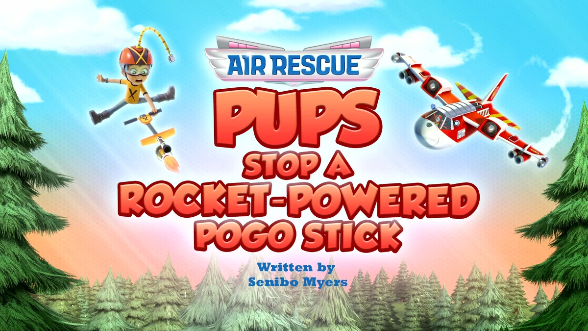 Air Rescue: Pups Stop a Rocket-Powered Pogo Stick | PAW Patrol Wiki | Fandom