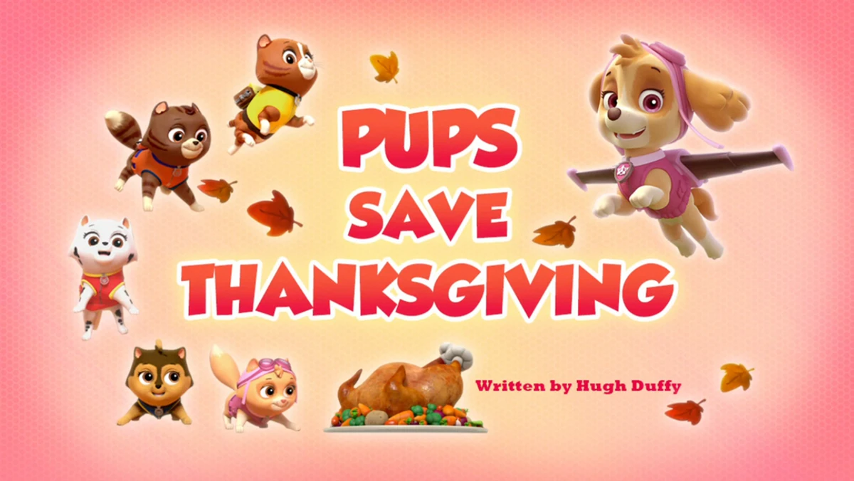 Pups Save Thanksgiving | PAW Patrol Wiki | Fandom