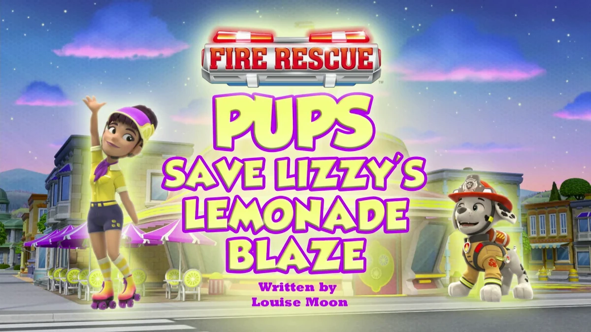 Fire Rescue: Pups Save Lizzy's Lemonade Blaze | PAW Patrol Wiki | Fandom