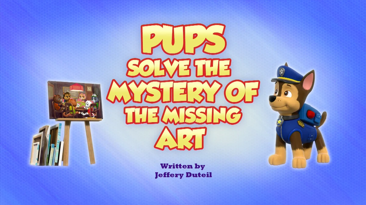 Pups Solve the Mystery of the Missing Art | PAW Patrol Wiki | Fandom
