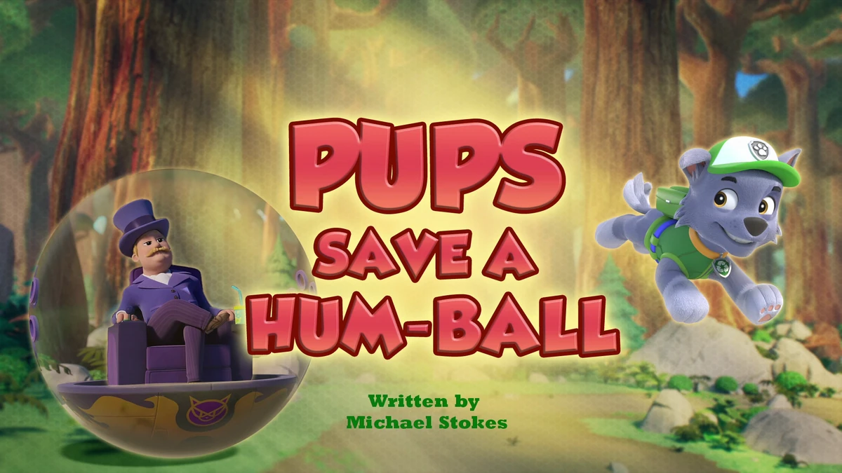 Pups Save a Hum-Ball | PAW Patrol Wiki | Fandom